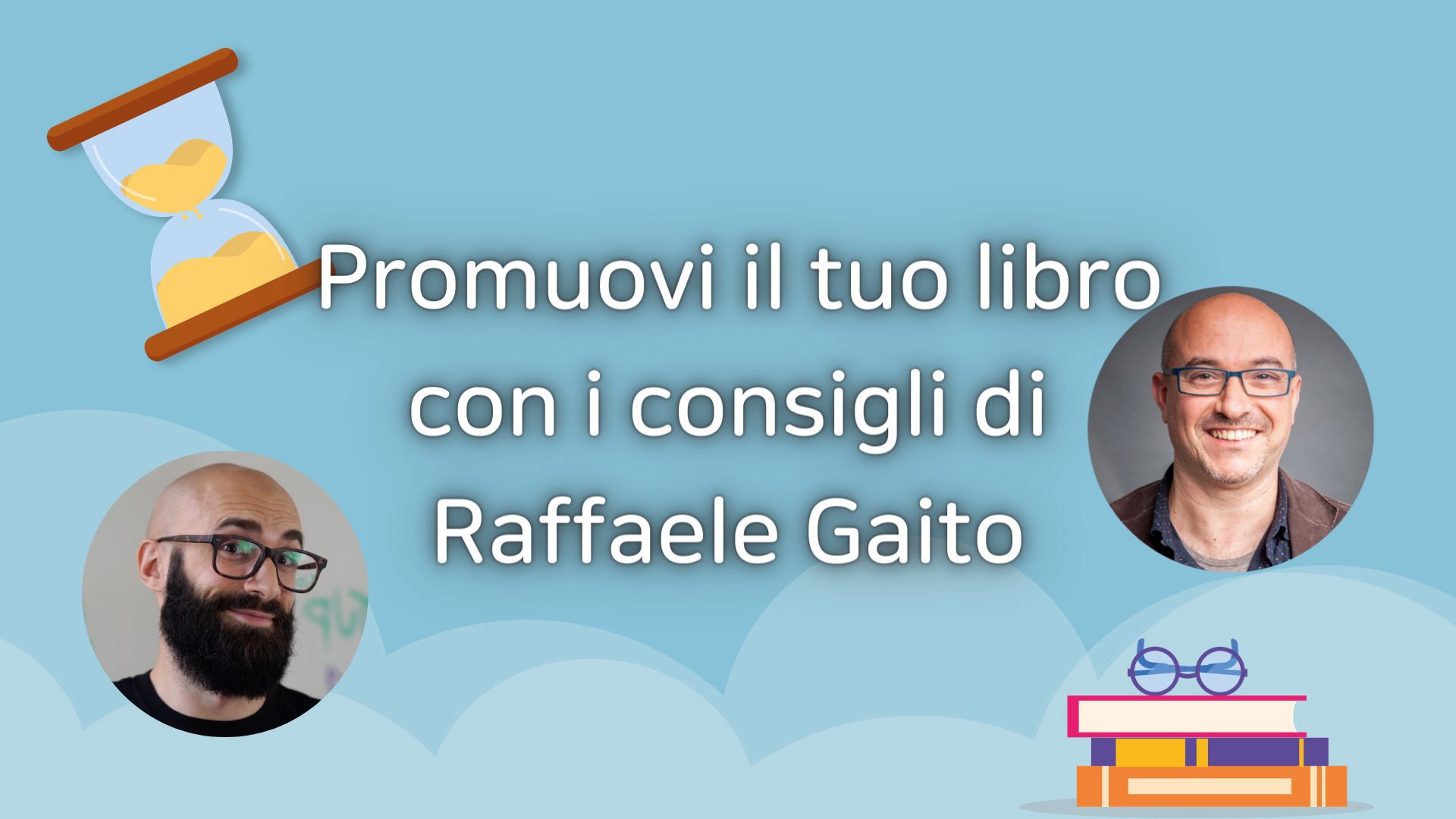 Promuovi il tuo libro con i consigli di Raffaele Gaito